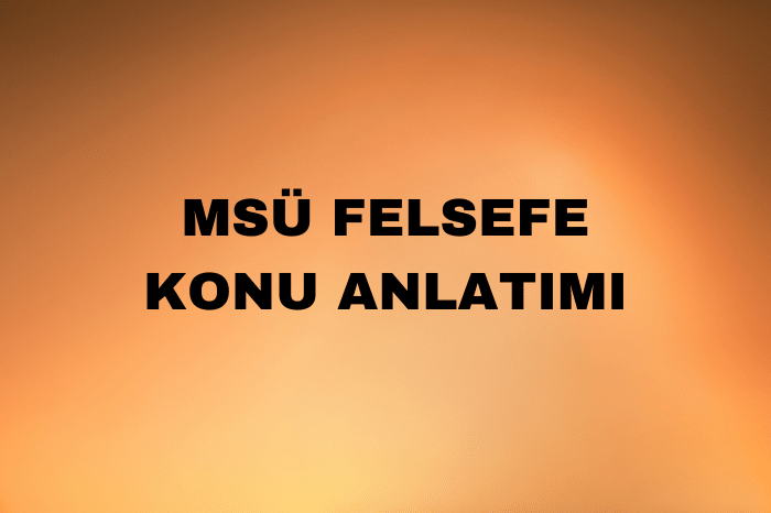 2025 MSÜ Felsefe Konuları ve Soru Dağılımı - ÜniversiteGO 2025 MSÜ Felsefe Konuları ve Soru Dağılımı - ÜniversiteGO