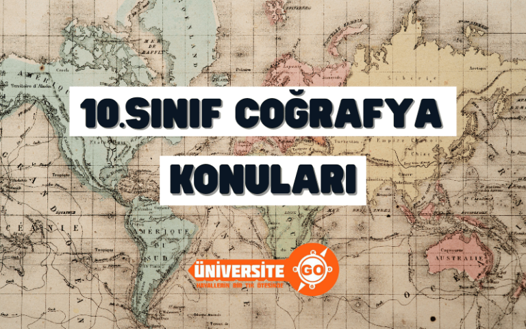 10-sinif-cografya-konulari - ÜniversiteGO